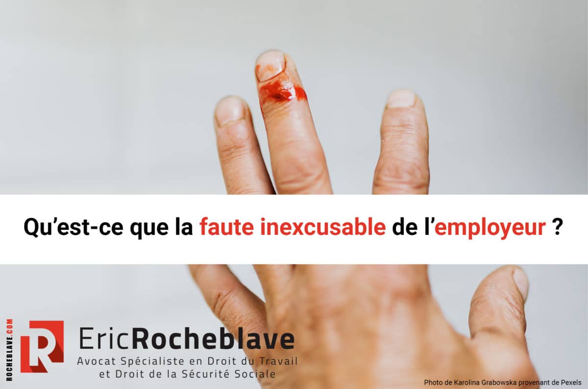 Qu’est-ce que la faute inexcusable de l’employeur