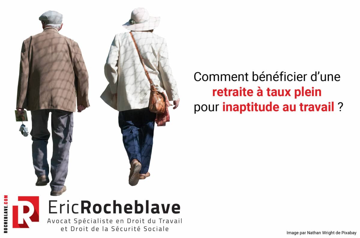 Comment bénéficier d’une retraite à taux plein pour inaptitude au ...