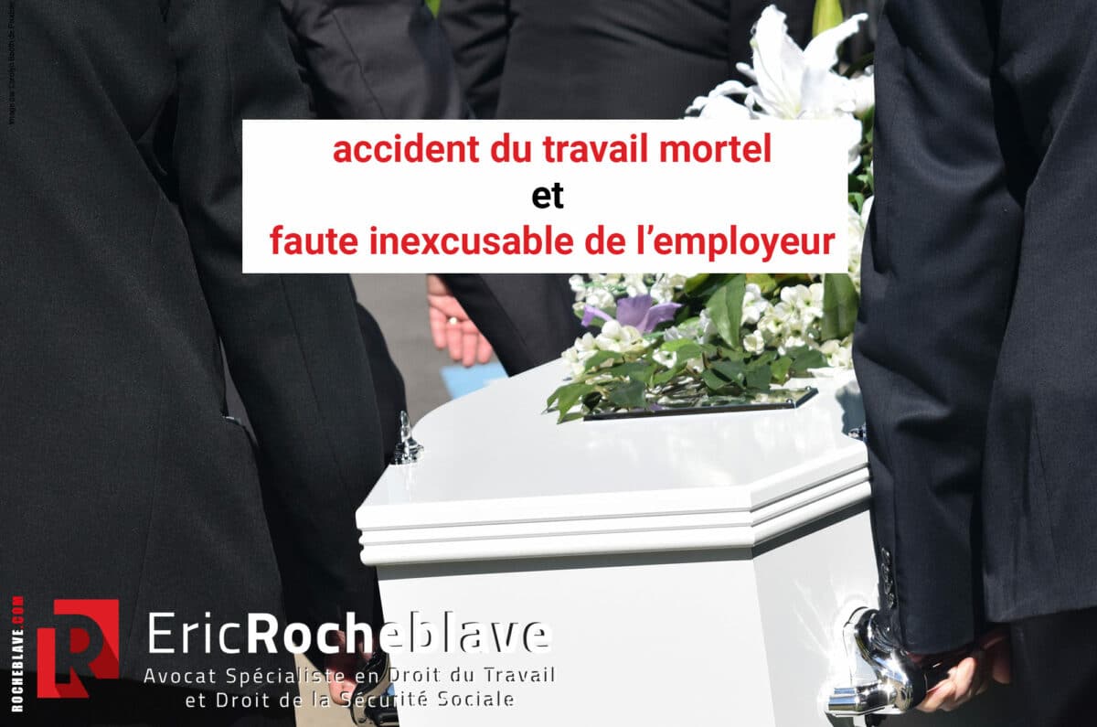 accident du travail mortel et faute inexcusable de l’employeur