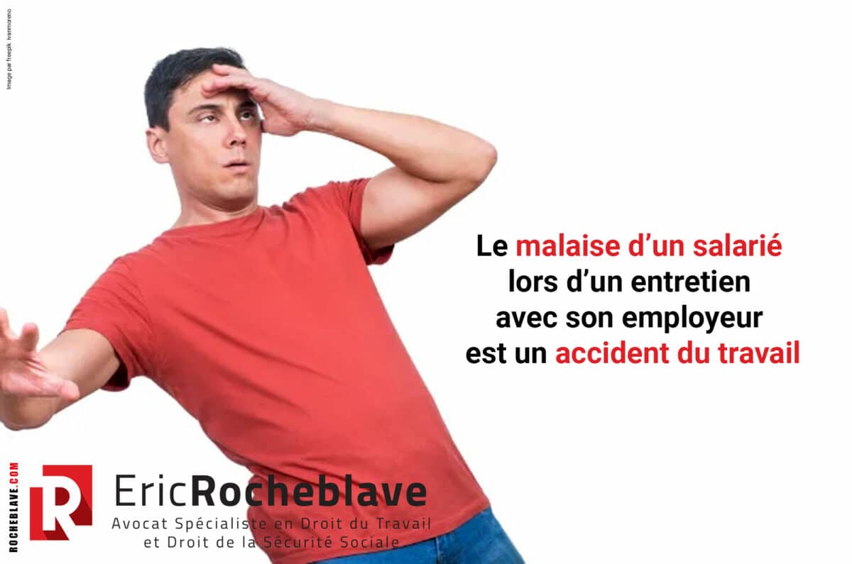 Le malaise d’un salarié lors d’un entretien avec son employeur est un ...